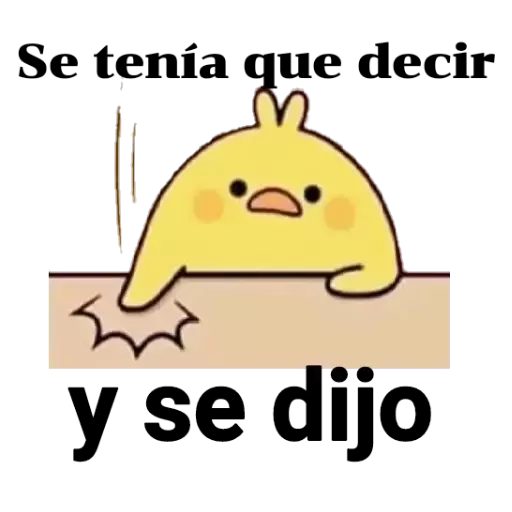 Se tenía que decir y se dijo #259807 Sticker de WhatsApp ...