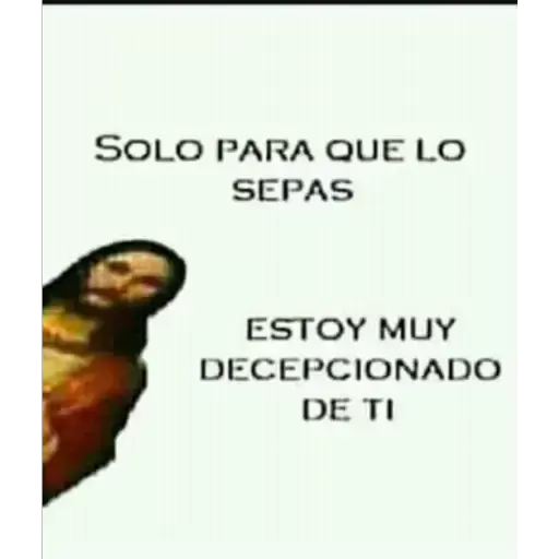 Solo para que lo sepas estoy muy decepcionado de ti Sticker de WhatsApp ... Solo para que lo sepas estoy muy decepcionado de ti Sticker de WhatsApp ...