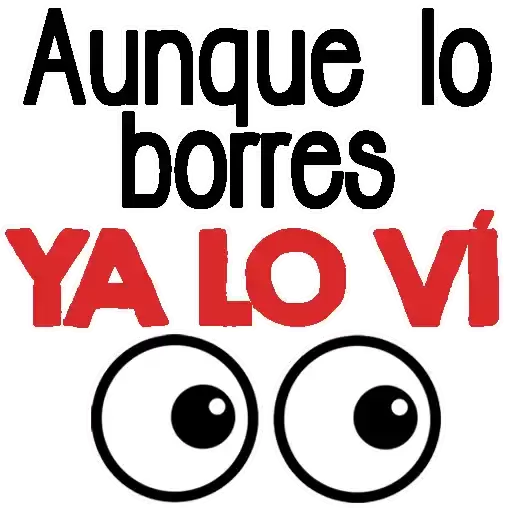Sticker Aunque lo borres YA LO VI PNG - DescargarStickers