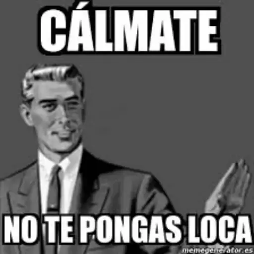 Sticker Cálmate no te pongas loca PNG - DescargarStickers