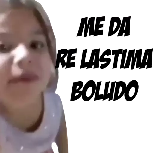 ME DA RE LASTIMA BOLUDO PNG transparente - Descargar Stickers