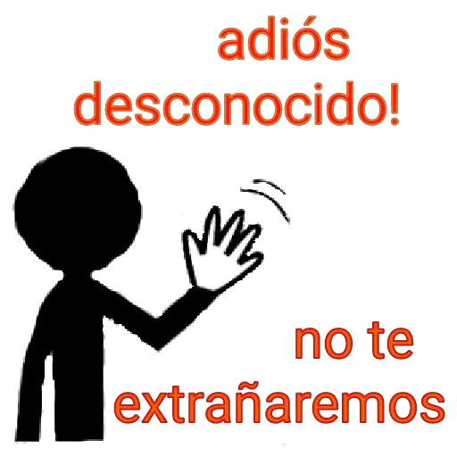 ¡Adiós desconocido! no te extrañáremos Sticker de WhatsApp ...