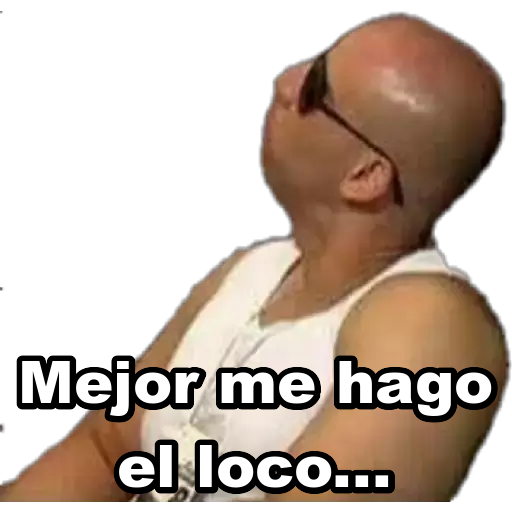 Mejor me hago el loco... PNG transparente - Descargar Stickers