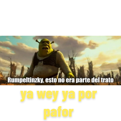 Rumpeltinzky esto no era parte del trato. Ya wey, ya por favor Sticker ...