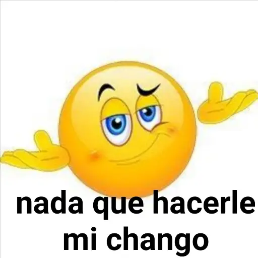Nada que hacerle mi chango Sticker de WhatsApp - DescargarStickers
