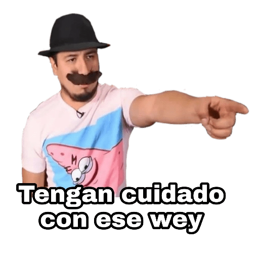 Sticker Tengan cuidado con ese wey PNG - DescargarStickers