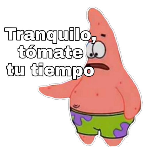 Tranquilo, tómate tu tiempo Sticker de WhatsApp - DescargarStickers