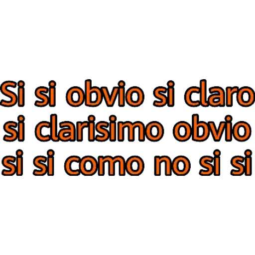 Sticker Si si obvio si claro si clarisimo obvio si si como no si si PNG ...