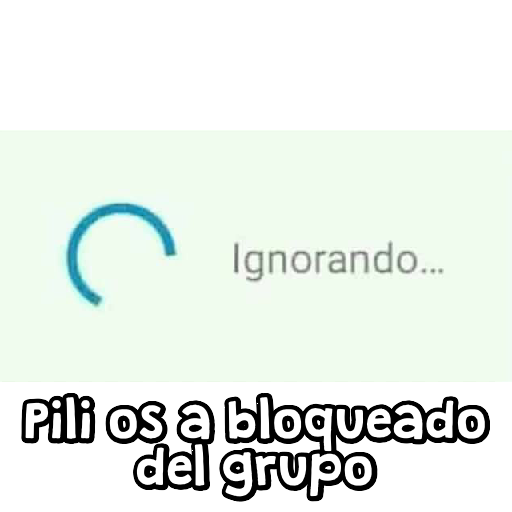 Pili os a bloqueado del grupo #369910 Sticker de WhatsApp ...