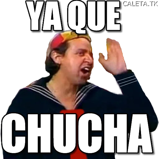 YA QUE CHUCHA Sticker de WhatsApp - DescargarStickers