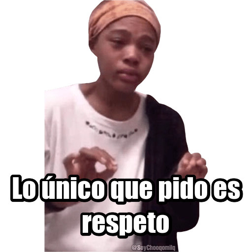 Lo único que pido es respeto Sticker de WhatsApp - DescargarStickers
