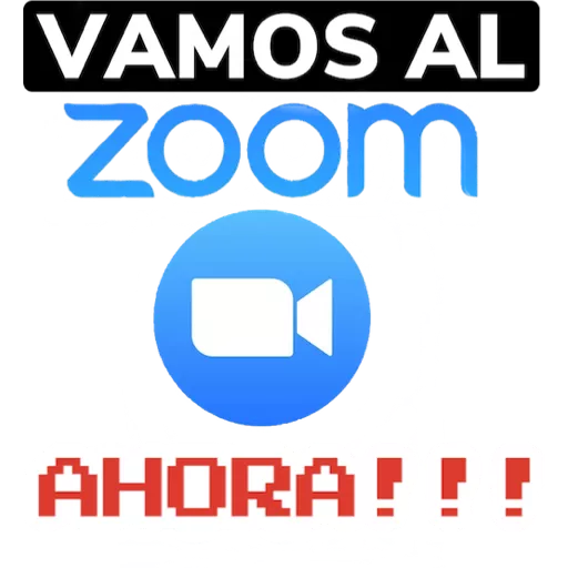 Sticker VAMOS AL ZOOM AHORA!!! PNG - DescargarStickers