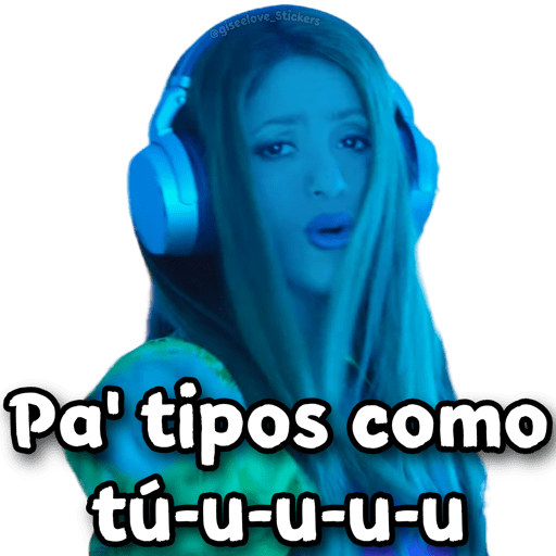Pa tipos como tú-u-u-u-u Shakira Sticker de WhatsApp - DescargarStickers